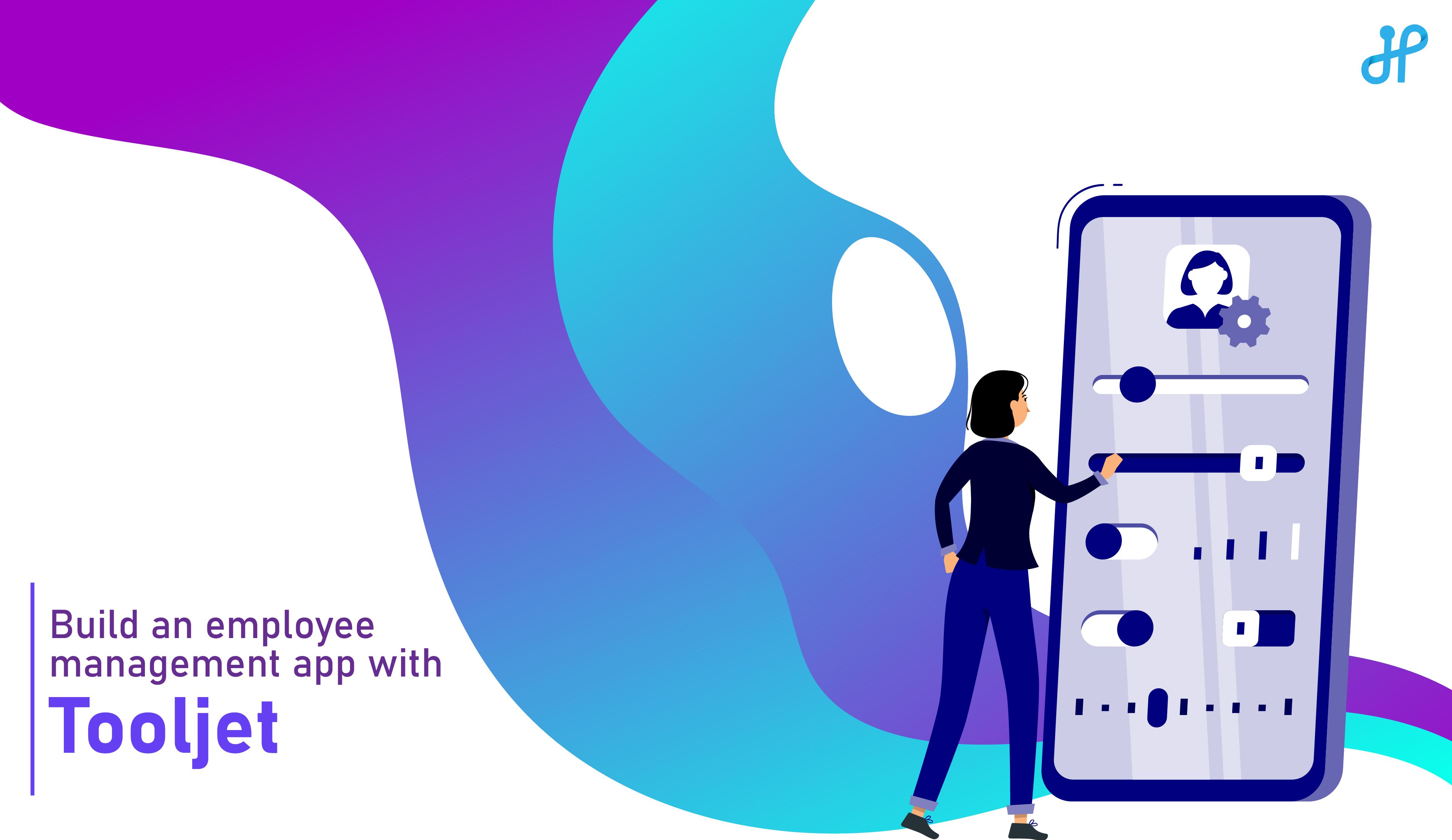 Efficient Employee Management App | ToolJet Solutions