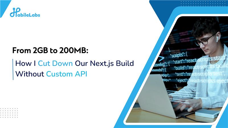 how_cut_down_nextjs_build_without_custom_api_d876f8010e.png
